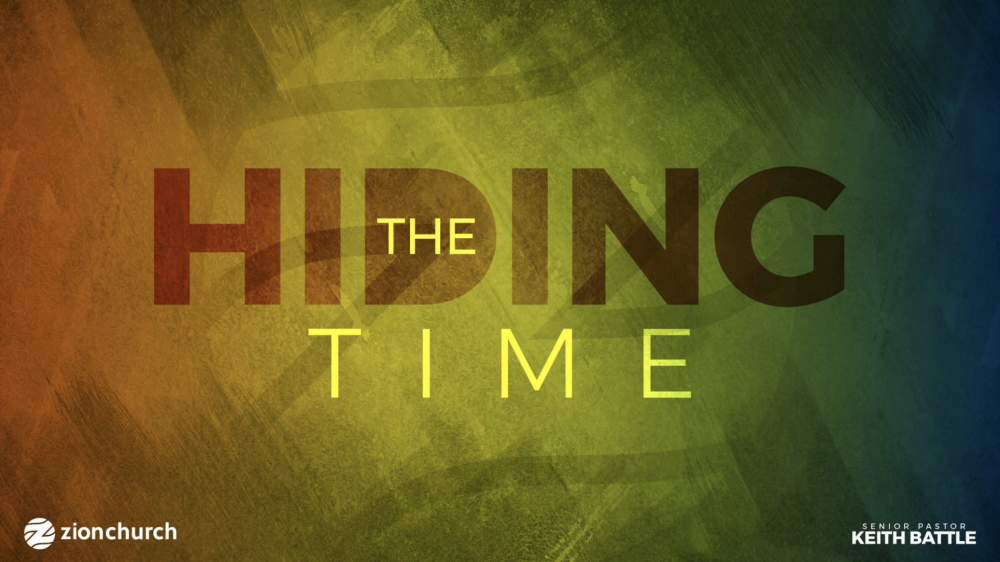The Hiding Time | Sermons | Zion Church