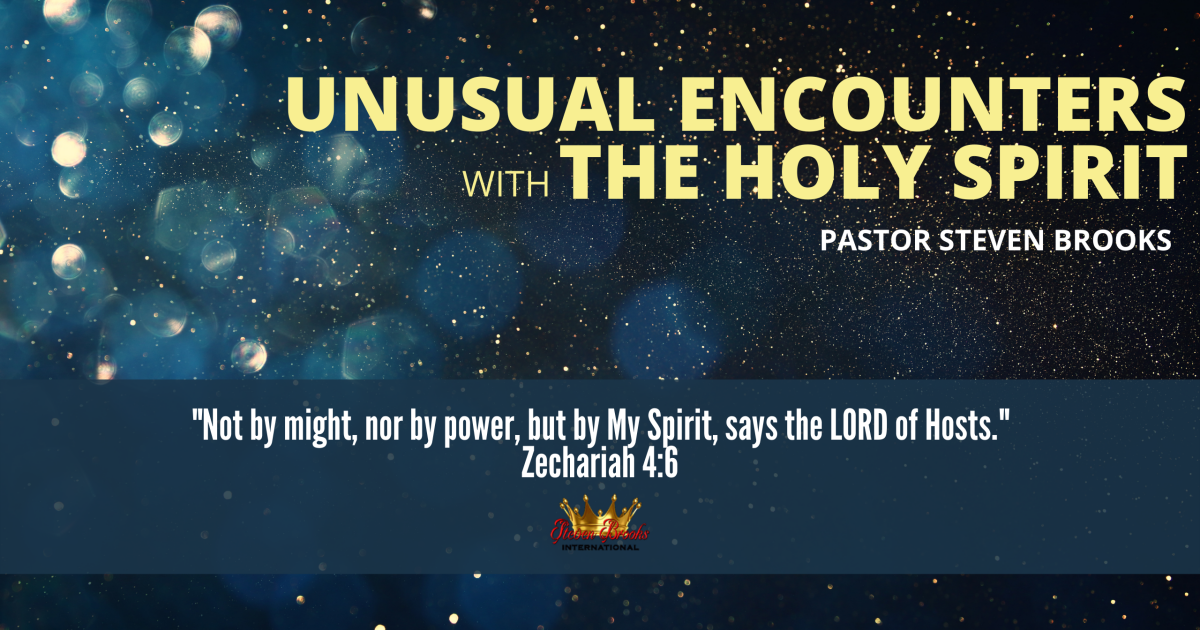 Unusual Encounters with the Holy Spirit | Sermons | Steven Brooks ...