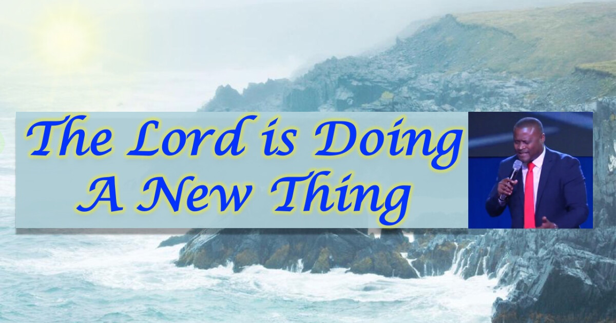 The Lord Is Doing A New Thing | Sermons | Beulah Church of the Nazarene