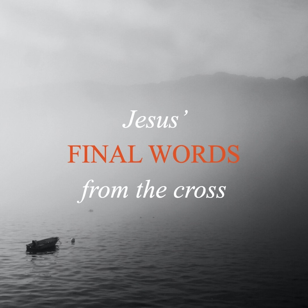Words From the Cross - Salvation | Sermons | Calvary SLO