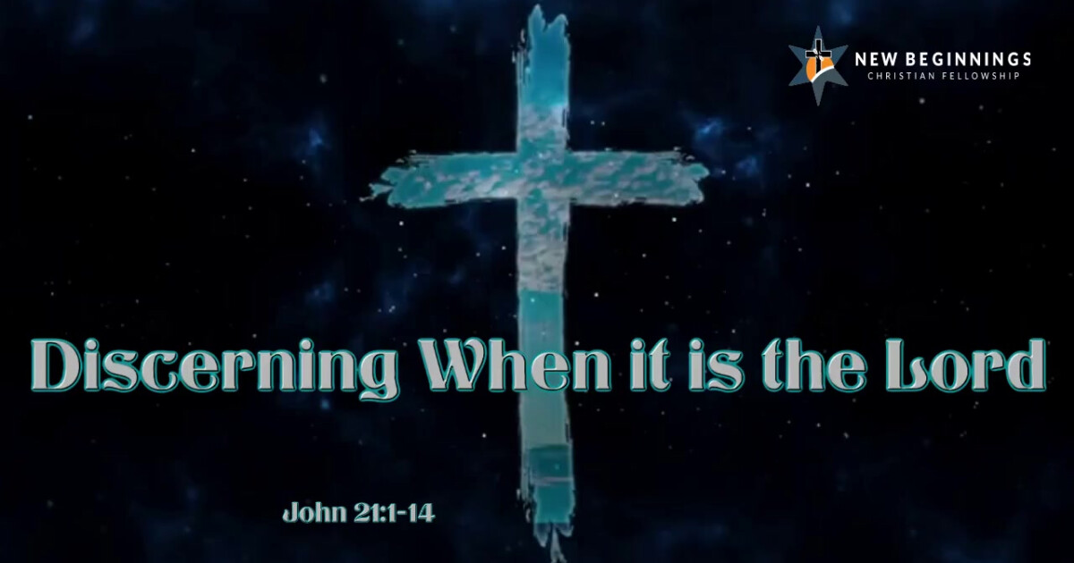 Discerning When it is the Lord | Sermons | New Beginnings Christian ...