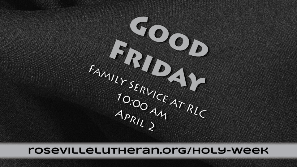 Family Good Friday Service | Roseville Lutheran Church