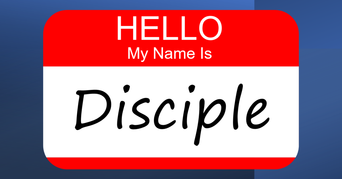 "Hello, My Name Is Disciple" | Articles | Green Lawn Church of Christ