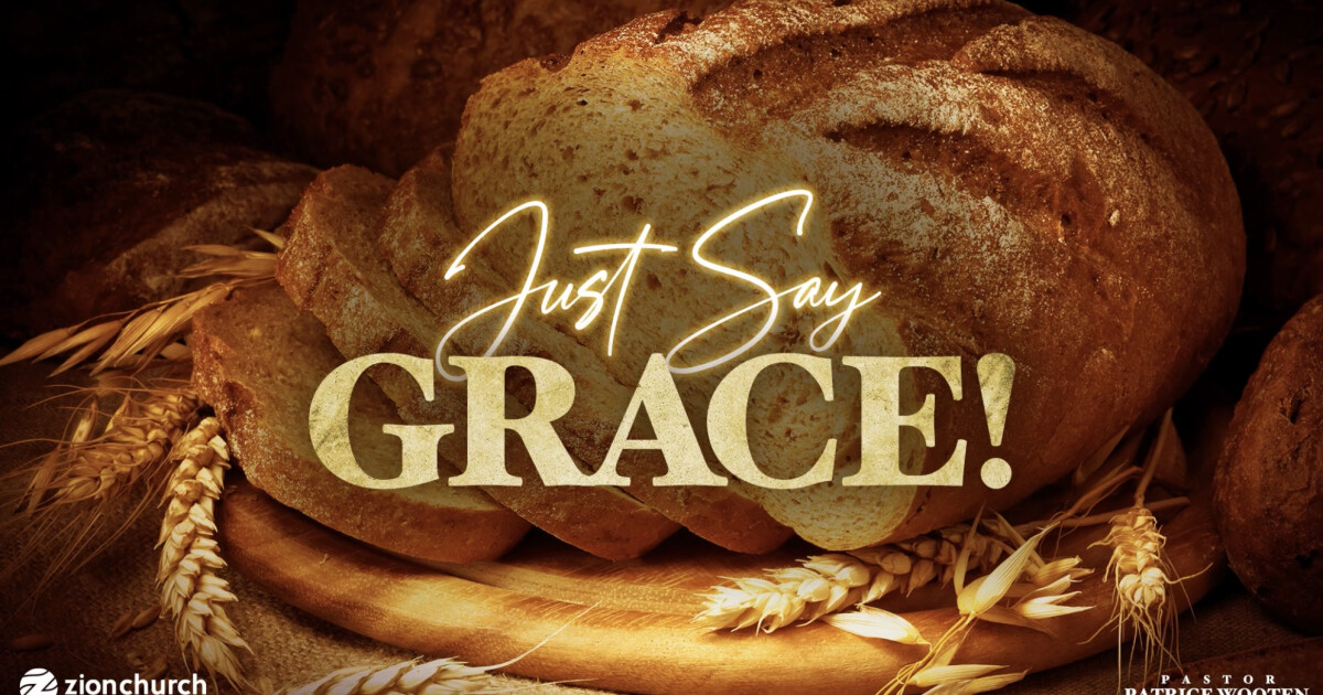 Just Say Grace! | Sermons | Zion Church