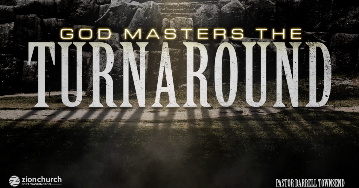 God Masters The Turnaround | Sermons | Zion Church