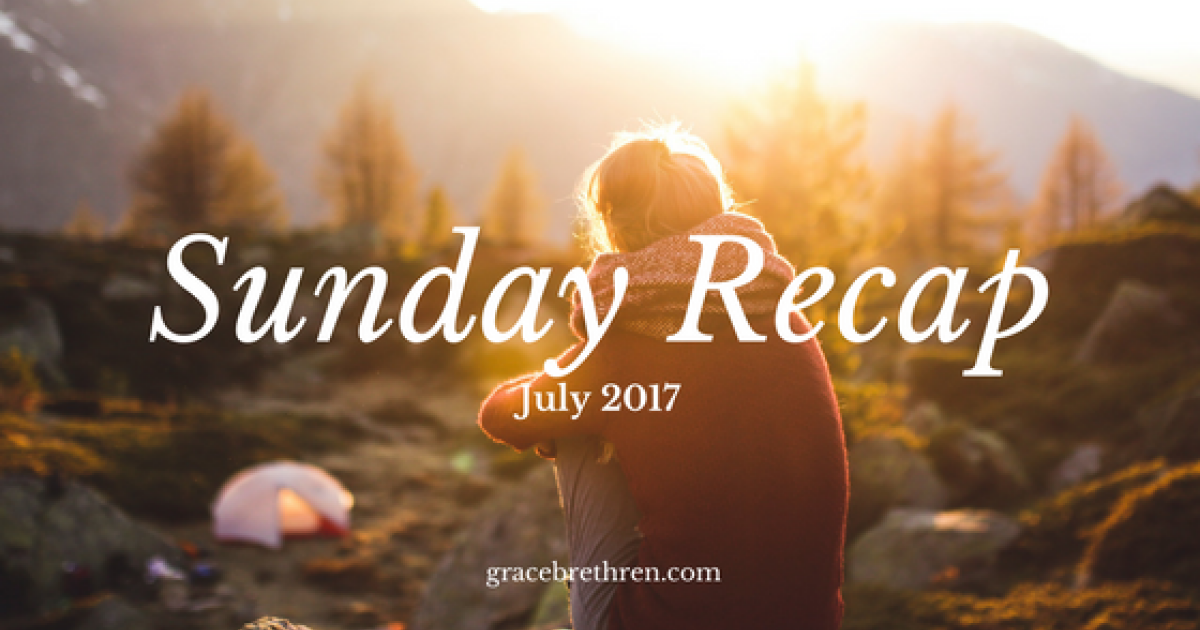 Sunday Recap: 7-9-17! | Our Blog | Grace Church of Simi Valley