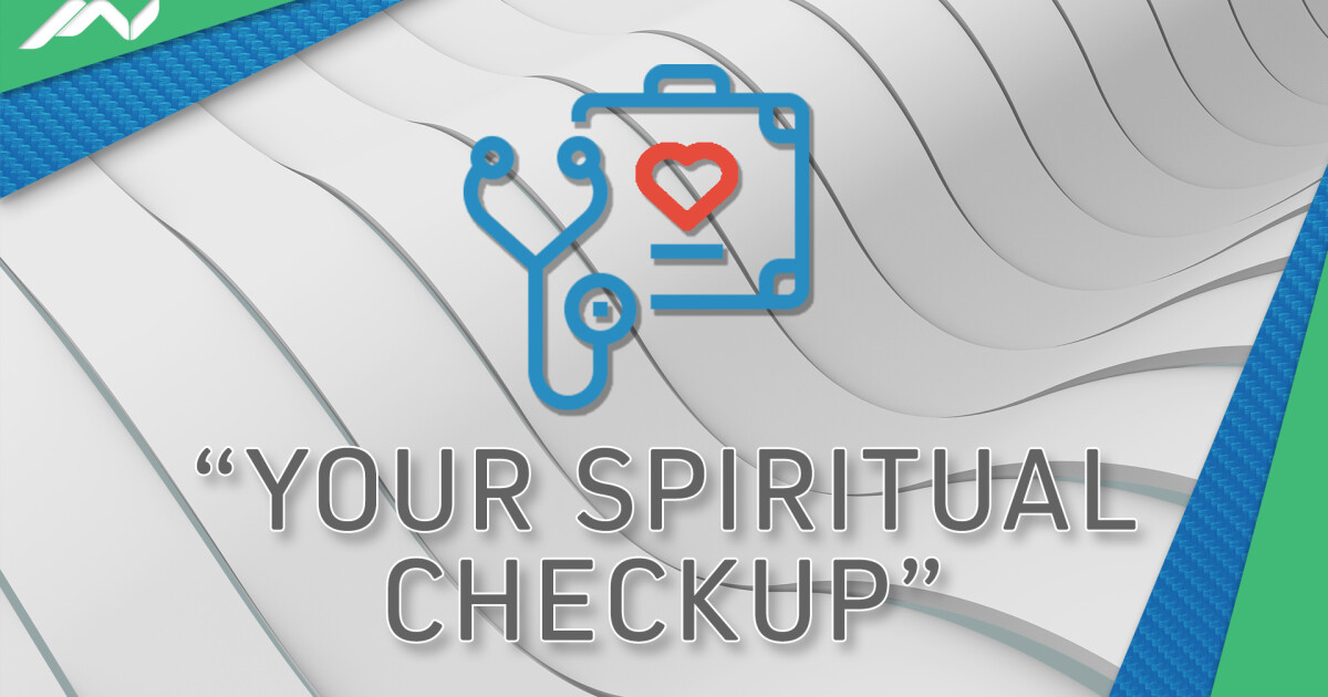 Your Spiritual Checkup | Sermons | Moon Valley Bible Church | Phoenix, AZ