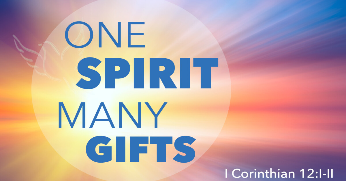 One Spirit, Many Gifts | Sermons | FUMC Hurst TX