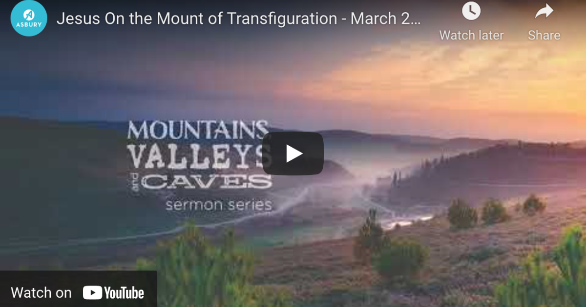 Jesus On the Mount of Transfiguration | Sermons | Asbury | Tulsa