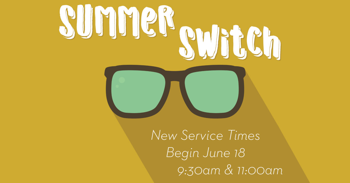 News and Announcements - Summer Switch- Service Times to Change!