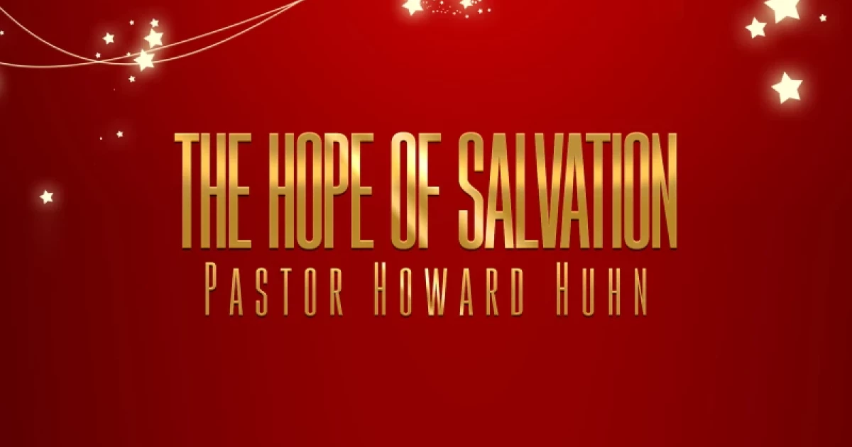 Hope of Salvation | Sermons | Resurrection Global Methodist Church of Katy