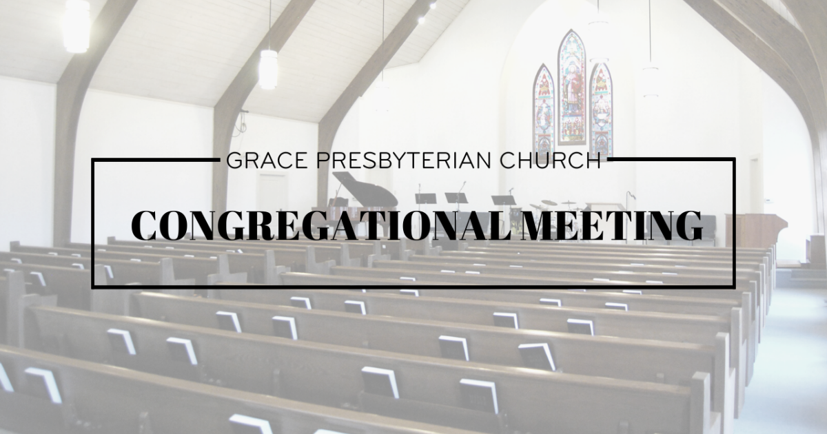 Congregational Meeting | Grace Presbyterian Church | Hamptons