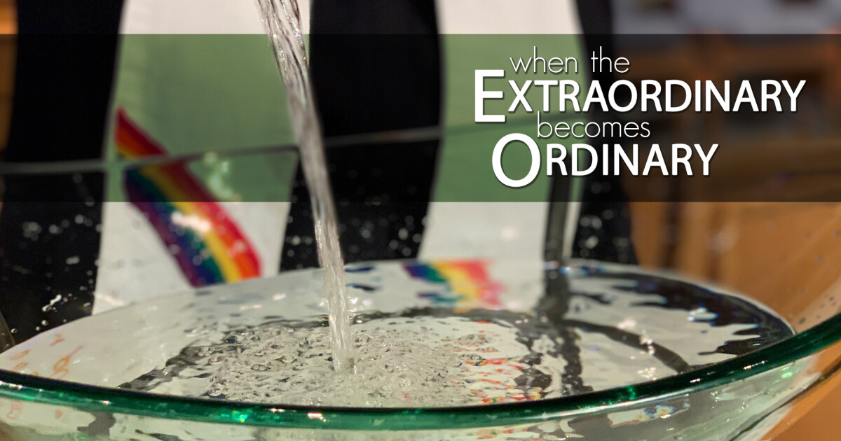 When the Extraordinary Becomes Ordinary | Sermons | FUMC Hurst TX