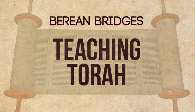 BEREAN BRIDGES TEACHING TORAH