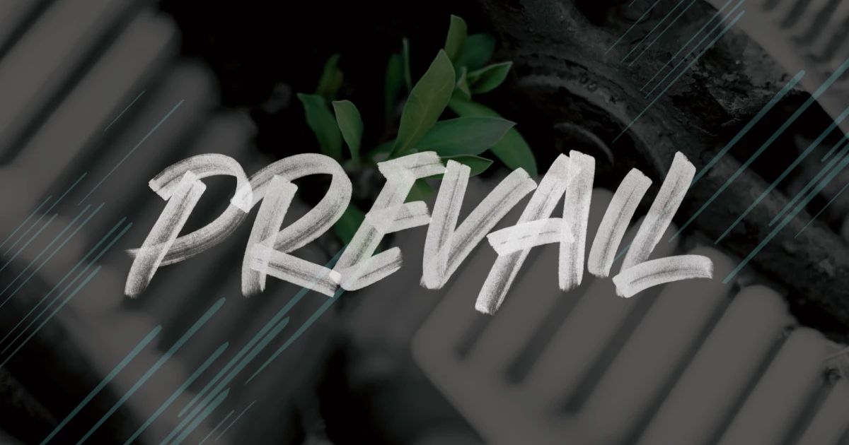 "Prevail with Perseverance" | Articles | Berean Baptist Church