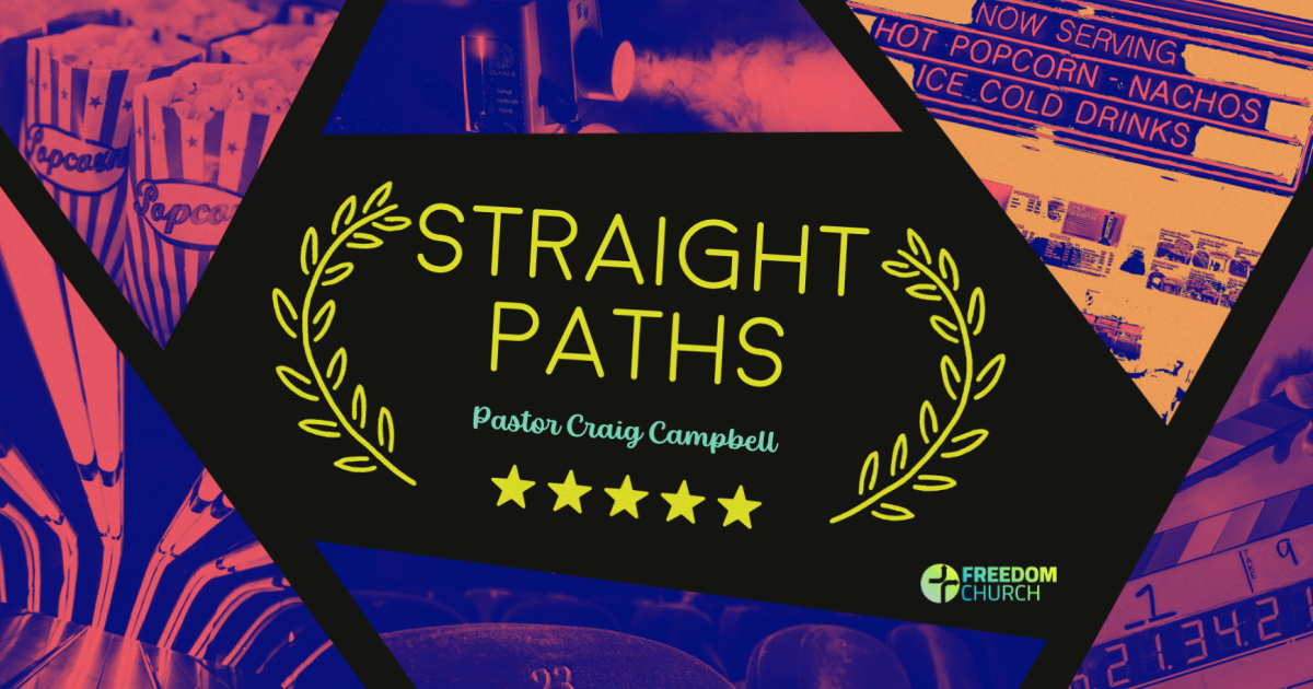 Straight Paths | Sermons | Freedom Church