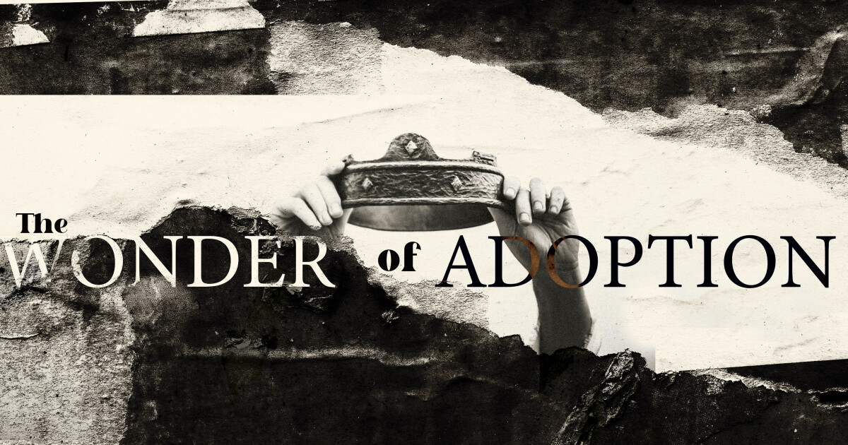 The Wonder of Adoption | Sermons | Redeemer Church
