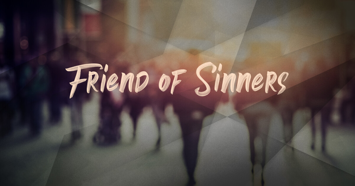 Friend of Sinners, Part 2: Messy People | Sermons | CTK | Christ the ...
