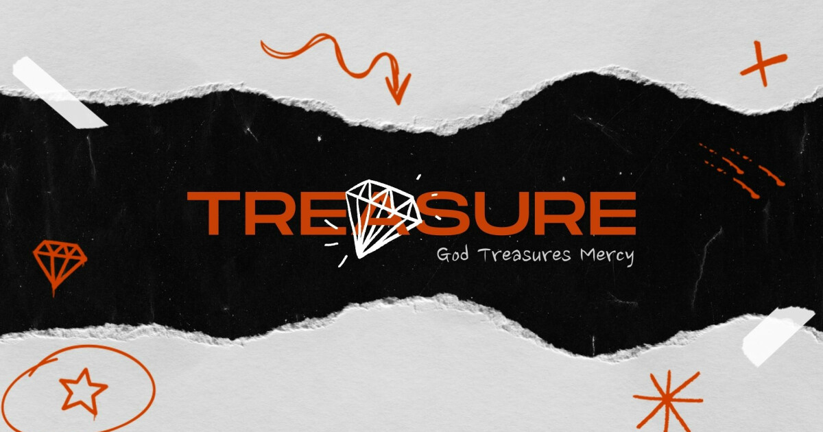 Treasure: God Treasures Mercy | Sermons | Cove Church