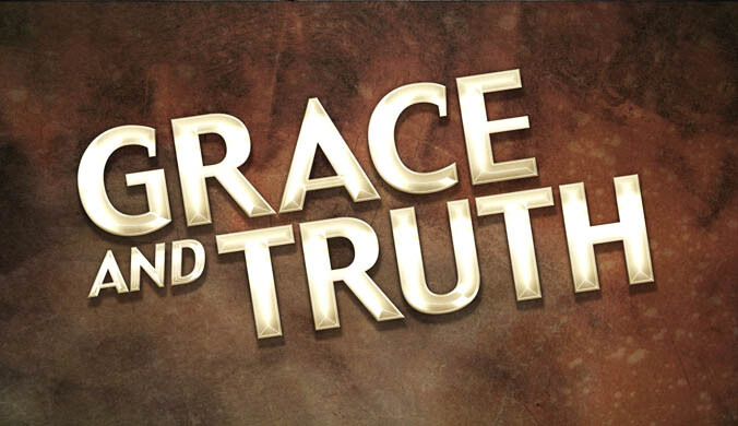 GRACE AND TRUTH