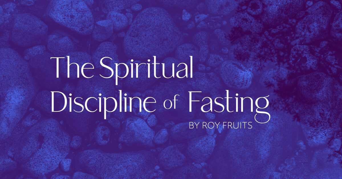 The Spiritual Discipline of Fasting | Rockpoint Blog | Rockpoint Church
