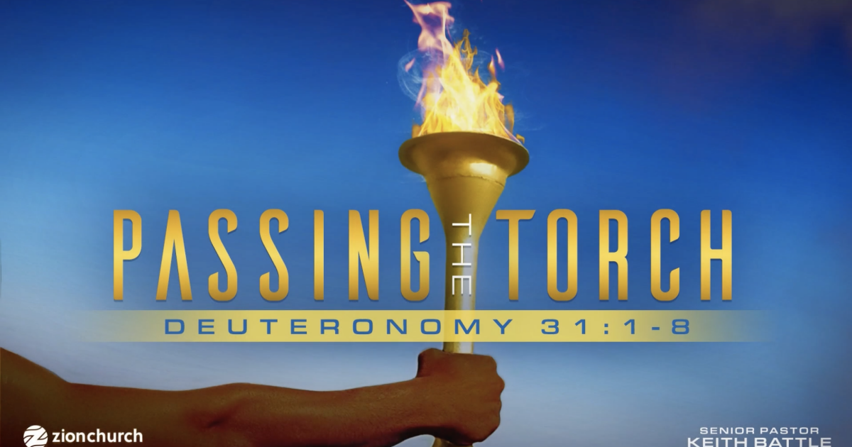 Passing The Torch | Sermons | Zion Church