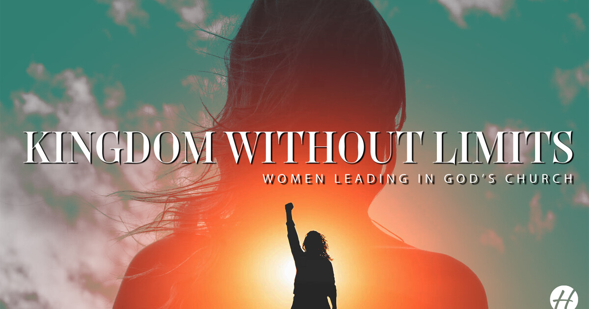 Kingdom Without Limits: Women Leading In God's Church #3 | Sermons ...