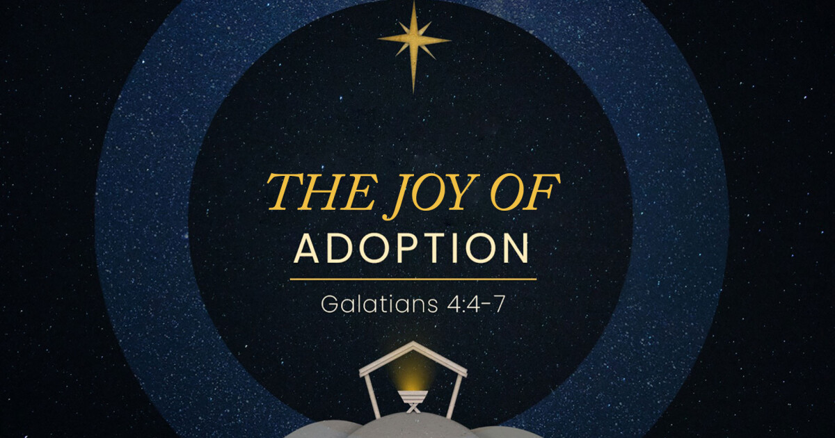 The Joy of Adoption | Sermons | FUMC Hurst TX