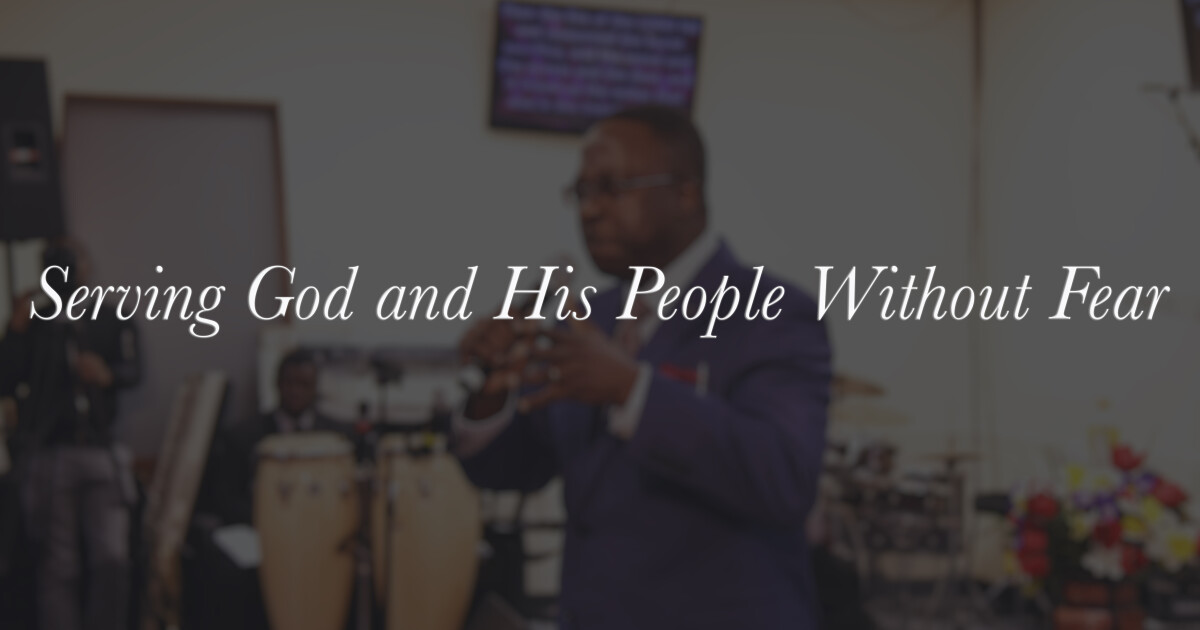 Serving God and His People Without Fear | Sermons | Gospel Faith ...