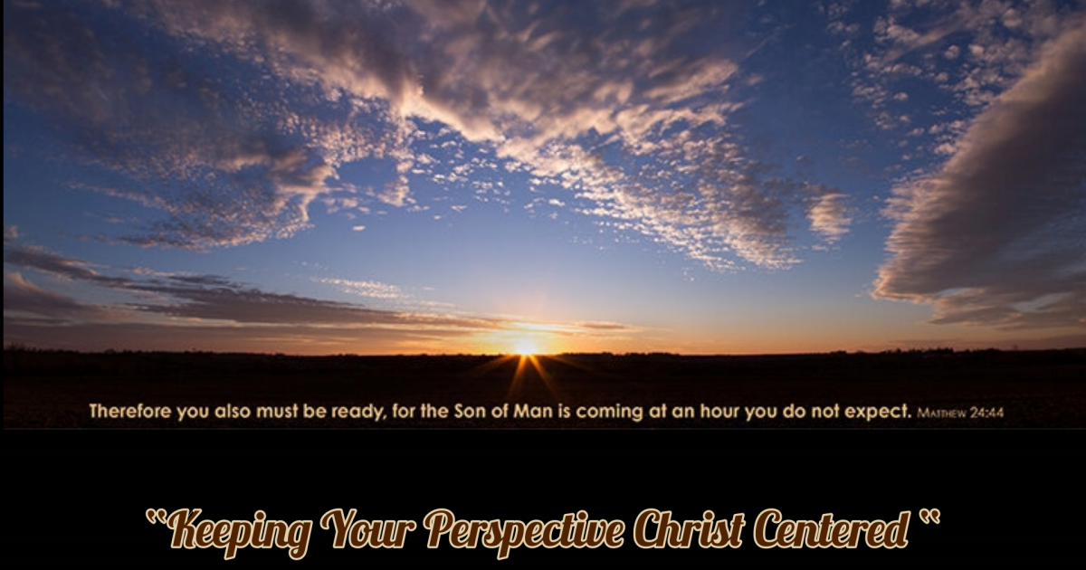 Keeping Your Perspective Christ Centered Part 1 | Sermons | Adams Farm ...