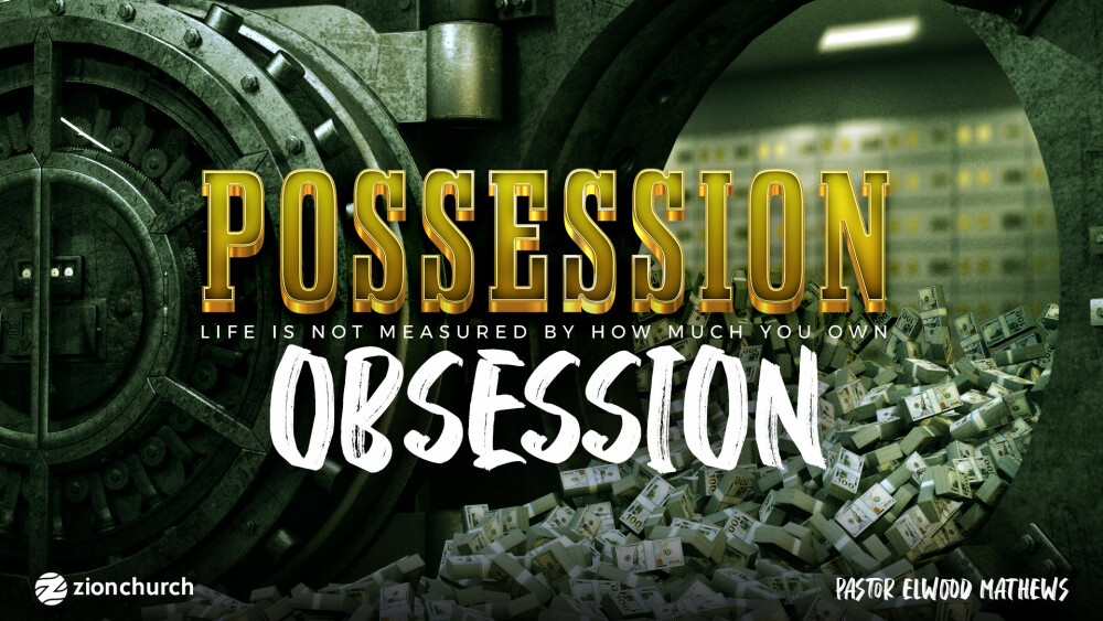 Possession Obsession | Sermons | Zion Church