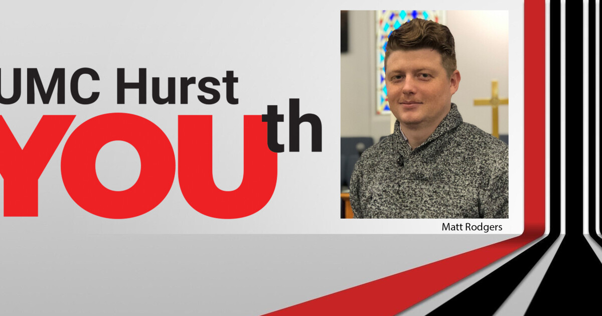 Welcome Matt Rodgers | Articles | FUMC Hurst TX