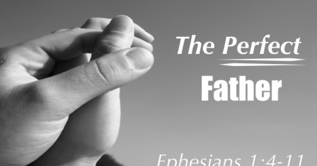 The Perfect Father | Sermons | Windsor Park Baptist Church