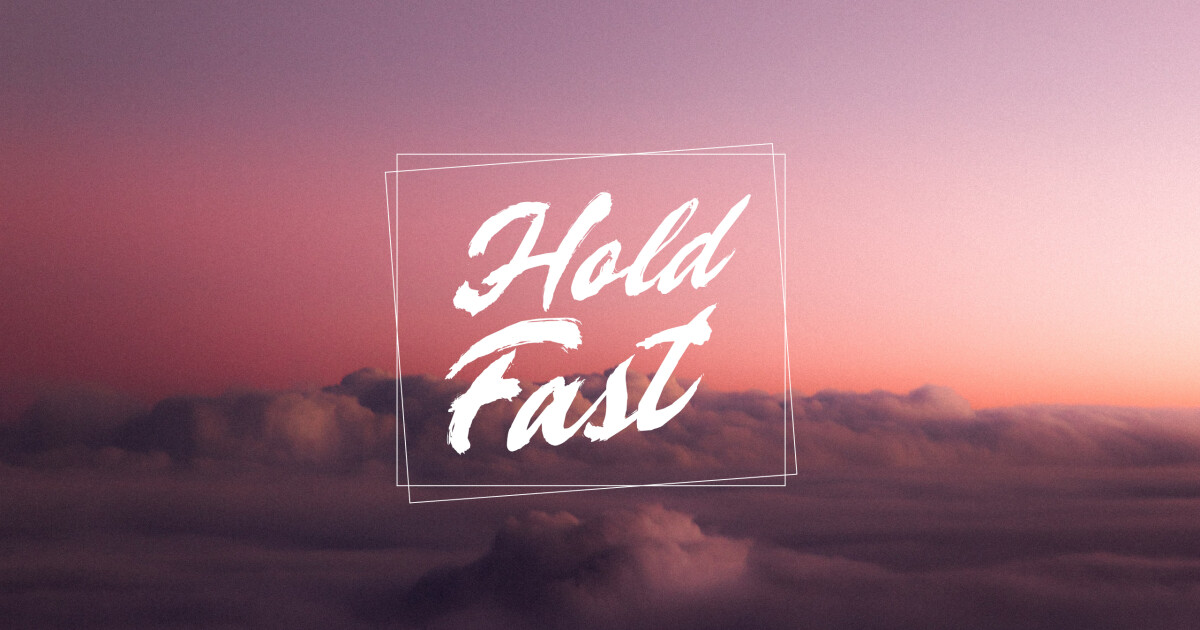 Hold Fast | Rockpoint Blog | Rockpoint Church