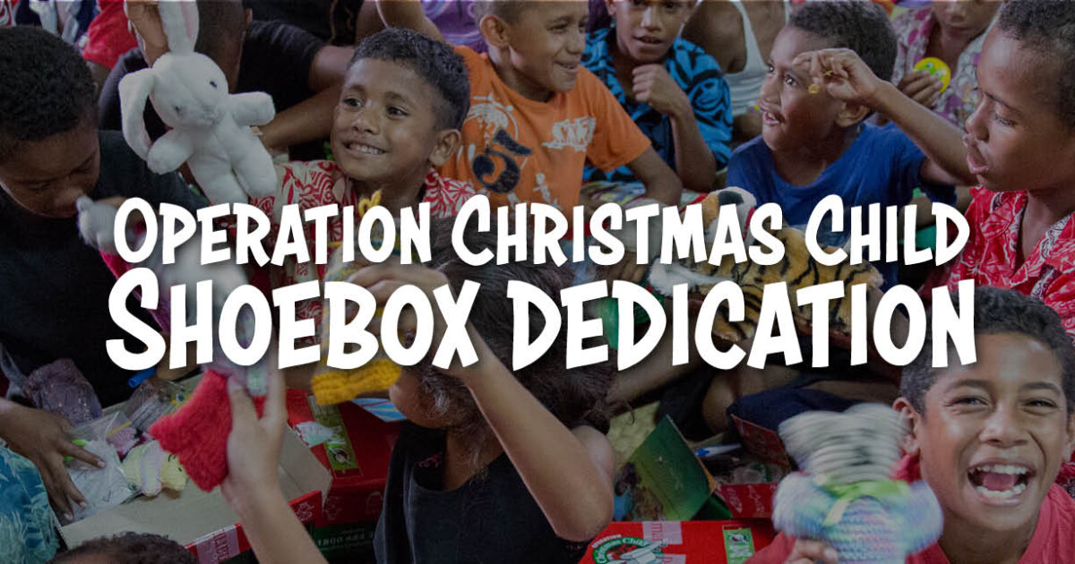 Shoebox Dedication Sunday | First Baptist Church Oxford