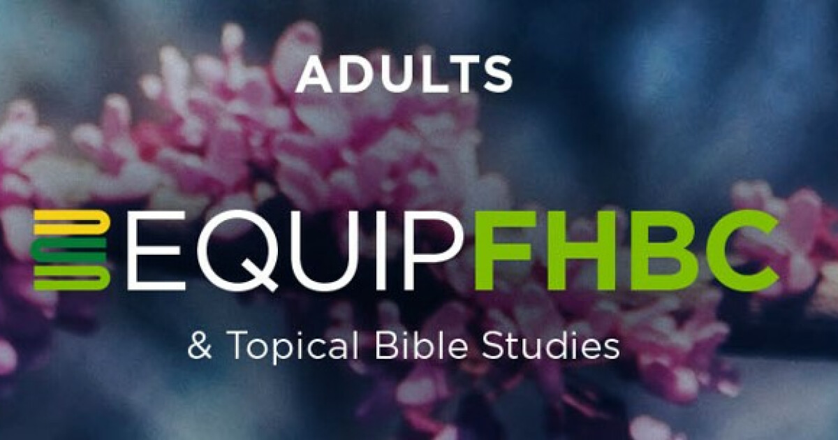 Equip FHBC: How to Study the Bible | Forest Hills Baptist Church