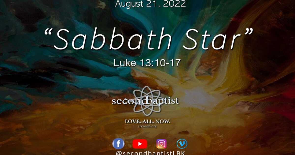 Sabbath Star - Luke 13:10-17 - August 21, 2022 Worship Service ...