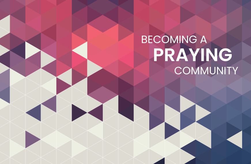 Becoming a Praying Community | First News | m-89114