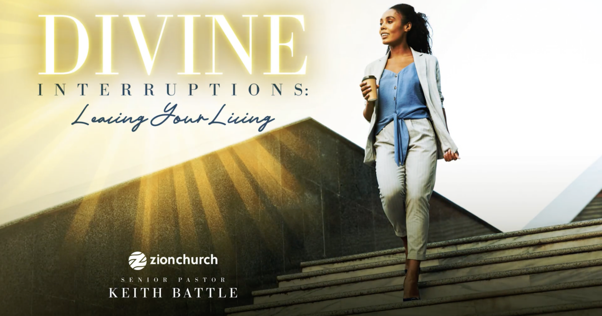 Divine Interruptions | Sermons | Zion Church