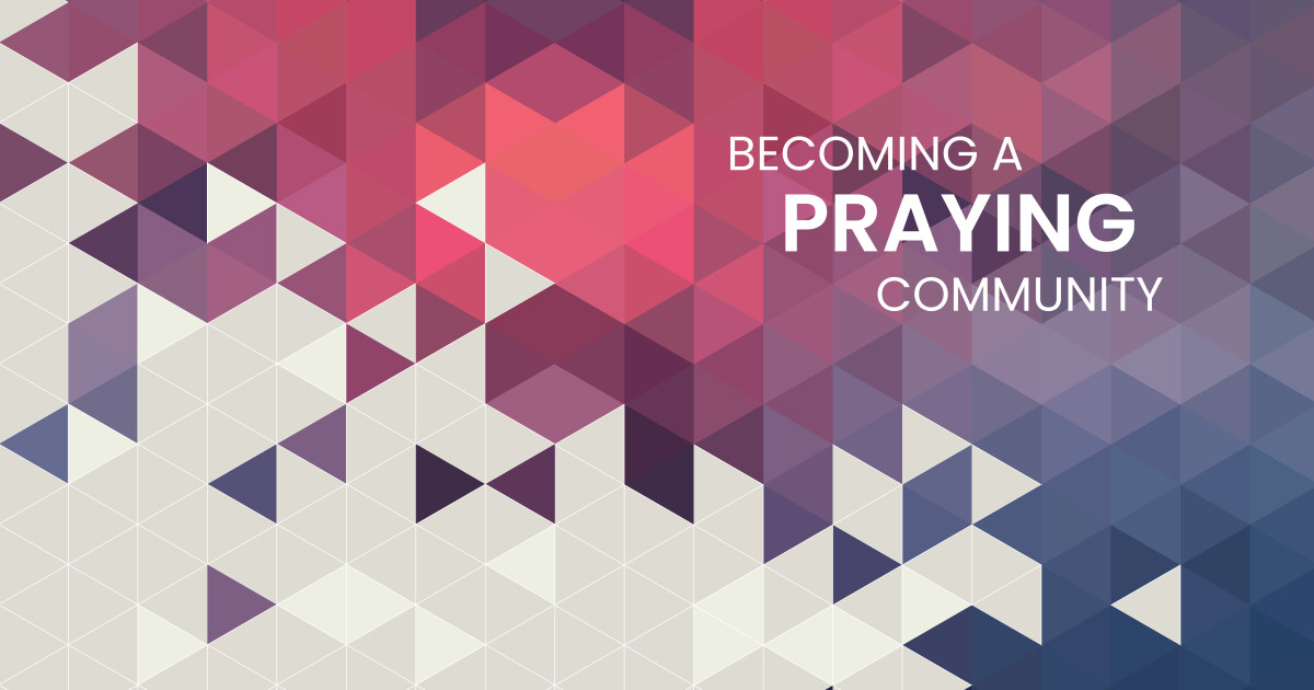 Becoming a Praying Community | First News | m-89114