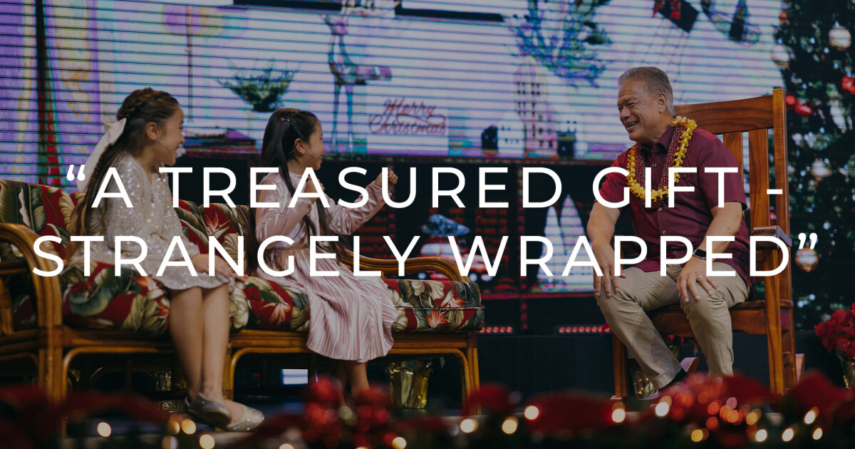 A Treasured Gift - Strangely Wrapped | Sermons | New Hope Oahu