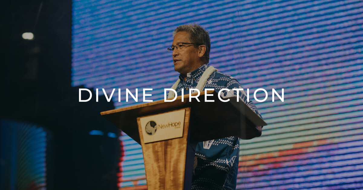 Divine Direction | Sermons | New Hope Oahu