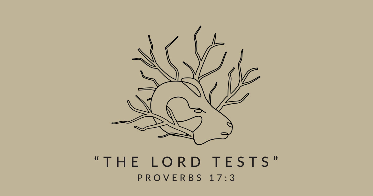 the Lord tests..." | Sermons | Williamsburg Community Chapel