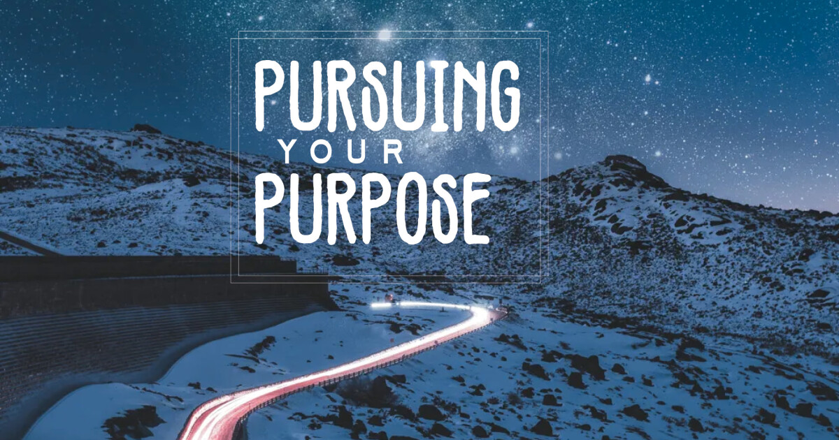 Pursuing Your Purpose | Sermons | Miamisburg Assembly of God