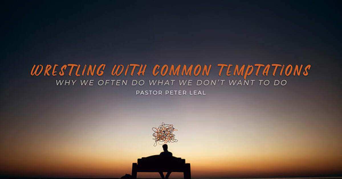 Wrestling With Common Temptations | Sermons | Victory Church