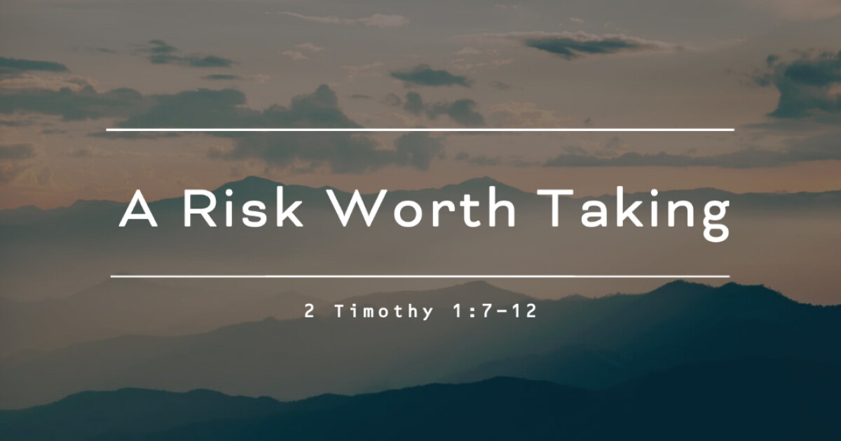 A Risk Worth Taking | Sermons | Old Fort Baptist Church
