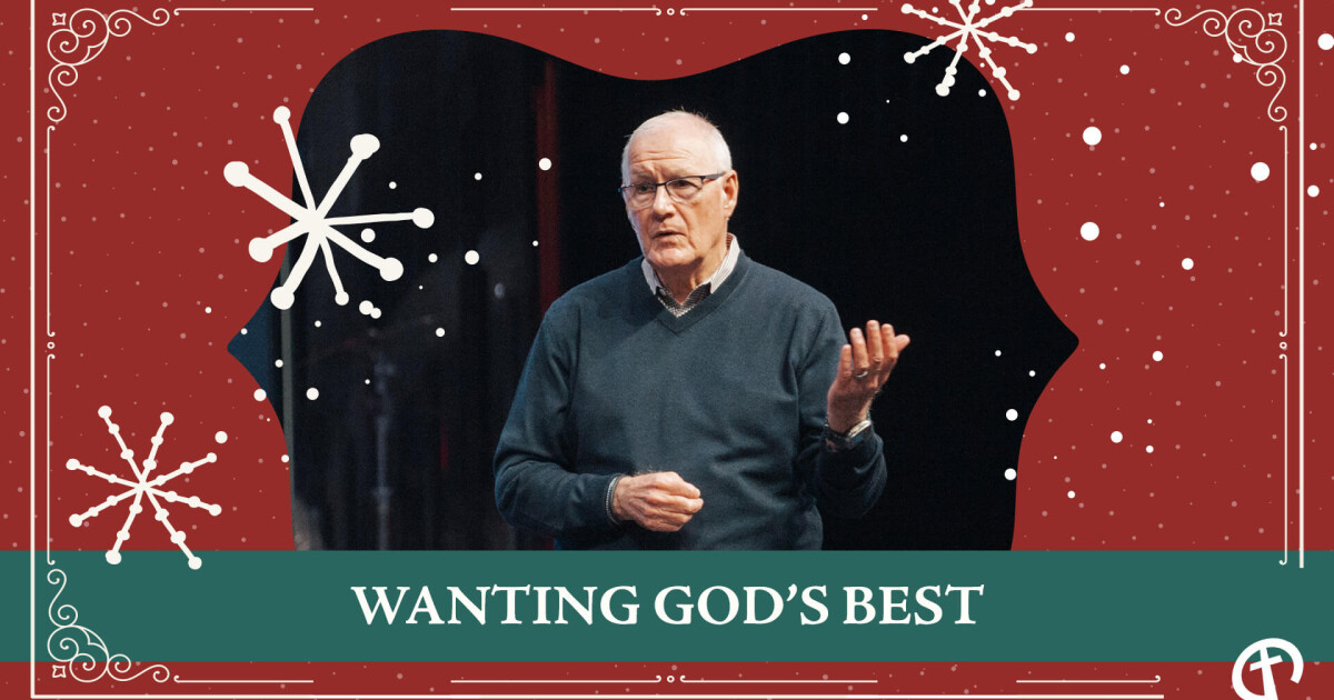 #1 Wanting God's Best | Sermons | Church of the Redeemer
