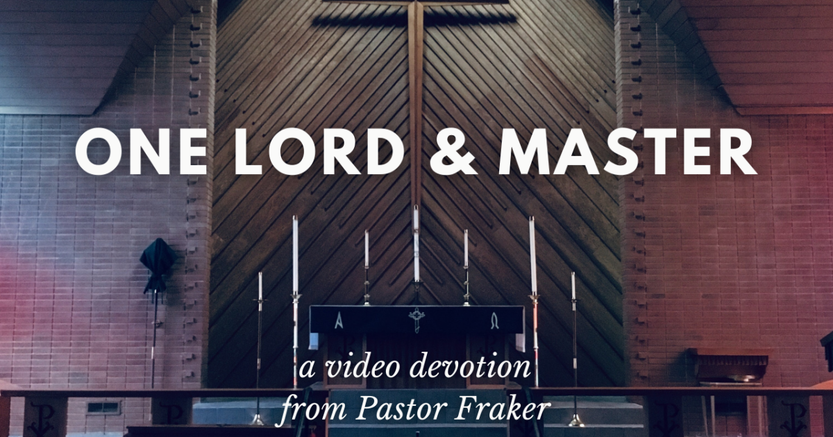 One Lord & Master | Articles | Cross Lutheran Church and School