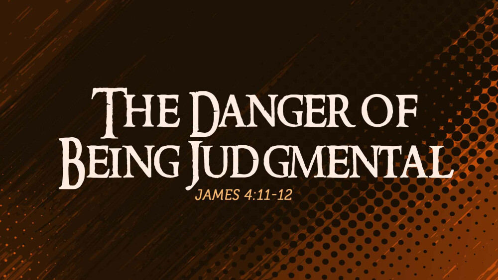 The Danger of Being Judgmental - JAM010 | Sermons | Search the Scriptures