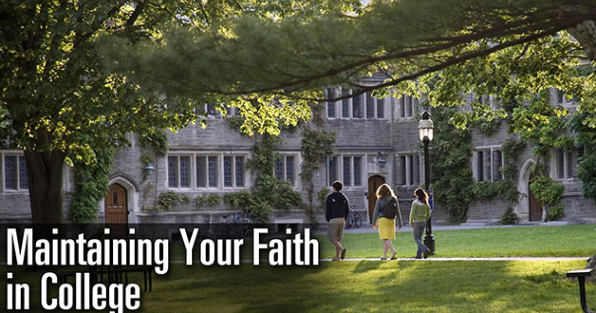 Maintaining Your Faith In College | Articles | Faith Christian Center
